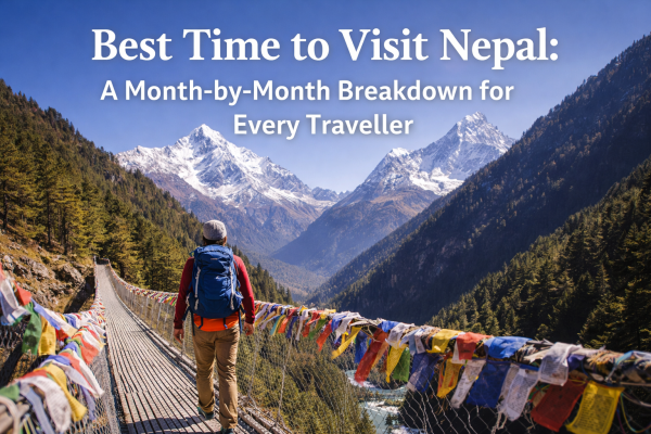 Best Time to Visit Nepal: A Month-by-Month Guide